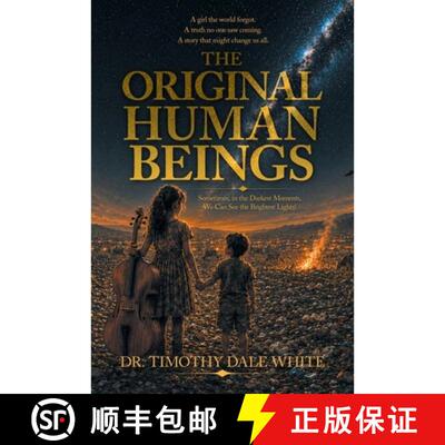 【3-4周达】The Original Human Beings: Sometimes, in the Darkest Moments, We Can See the Brightest Lig... [9781665785341]