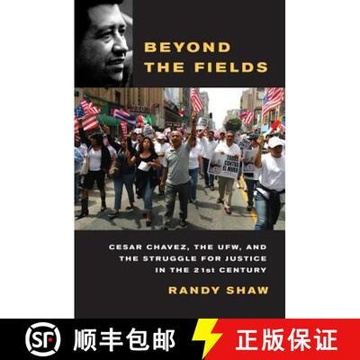 【3-4周达】Beyond the Fields – Cesar Chavez, the UFW, and the Struggle for Justice in the 21st Centu... [9780520268043]