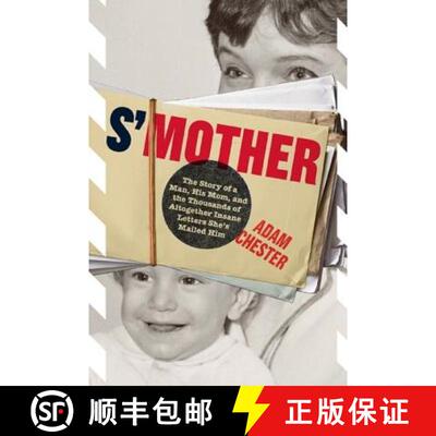 预订 S'Mother: The Story of a Man, His Mom, and the Thousands of Altogether Insane Letters She's Mail... [9780810996458]
