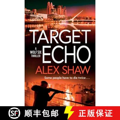 【3-4周达】Target Echo: The BRAND NEW explosive instalment in Alex Shaw's Wolf Six thriller series fo... [9781836784159]