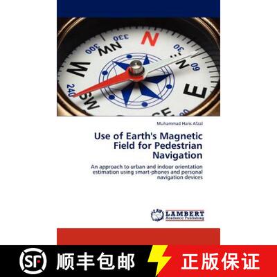 预订 Use of Earth's Magnetic Field for Pedestrian Navigation [9783846582213]