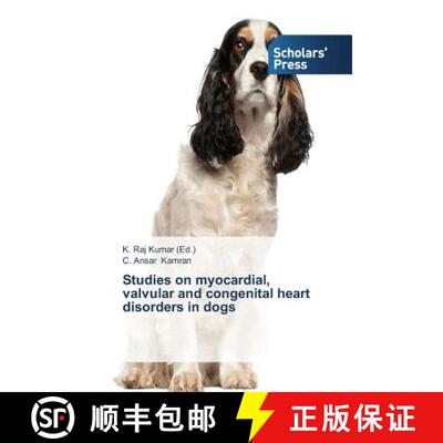预订 Studies on myocardial, valvular and congenital heart disorders in dogs [9783639700053]