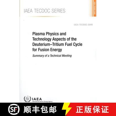 【3-4周达】Plasma Physics and Technology Aspects of the Deuterium-Tritium Fuel Cycle for Fusion Energy [9789201101242]