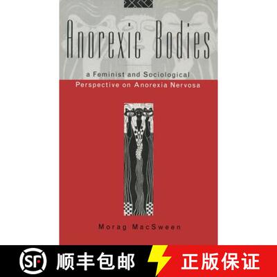 【3-4周达】Anorexic Bodies : A Feminist and Sociological Perspective on Anorexia Nervosa [9780415028479]