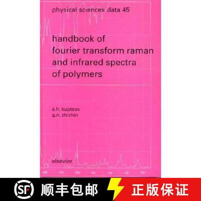 【3-4周达】精装 Handbook of Fourier Transform Raman and Infrared Spectra of Polymers: Volume 45 [9780444826206]