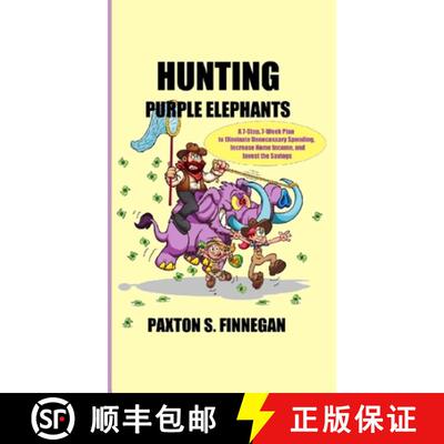 【3-4周达】精装 Hunting Purple Elephants: A 7-Step, 7-Week Plan to Eliminate Unnecessary Spending, In... [9781777980528]