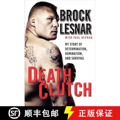 【3-4周达】Death Clutch: My Story of Determination, Domination, and Survival [9780062023117]
