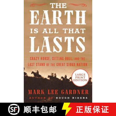 【3-4周达】The Earth Is All That Lasts: Crazy Horse, Sitting Bull, and the Last Stand of the Great Si... [9780063242098]