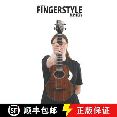 【3-4周达】Ukulele Fingerstyle Mastery: Uke Like The Pros [9781735969206]