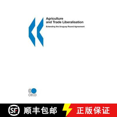 【3-4周达】Agriculture and Trade Liberalisation:  Extending the Uruguay Round Agreement [9789264197091]