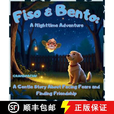 【3-4周达】精装 Fiso & Bento: A Nighttime Adventure: A Gentle Story About Facing Fears and Finding Fr... [9798992943856]
