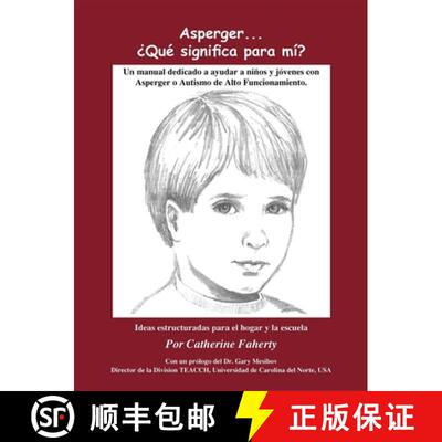 【3-4周达】Asperger . . . Que Significa Para Mi?: Un Manual Dedicado a Ayudar a Ninos Y Jovenes Con A... [9781932565133]