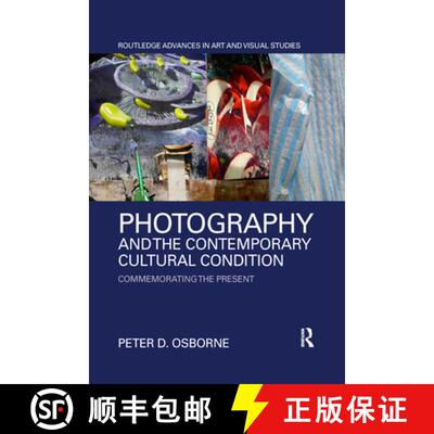 【3-4周达】Photography and the Contemporary Cultural Condition: Commemorating the Present [9780367589103]