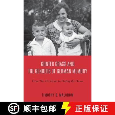 【3-4周达】精装 Günter Grass and the Genders of German Memory – From The Tin Drum to Peeling the Onion [9781640140851]