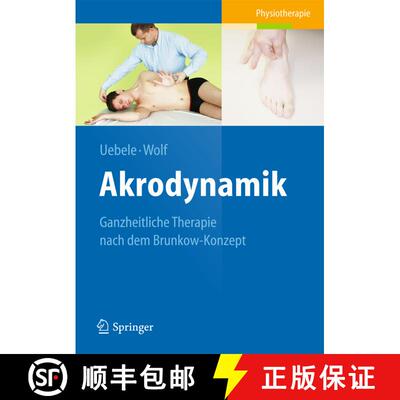 【3-4周达】Akrodynamik: Ganzheitliche Therapie nach dem Brunkow-Konzept [9783642373558]