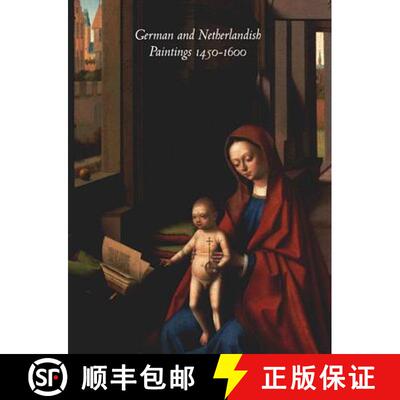【3-4周达】精装 German and Netherlandish Paintings, 1450–1600 – The Collections of the Nelson–Atki... [9780942614343]