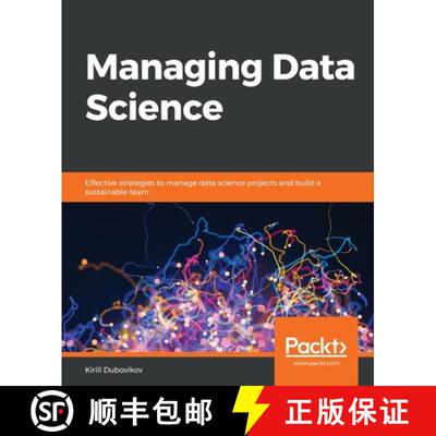 预订 Managing Data Science : Effective strategies to manage data science projects efficiently and bui... [9781838826321]