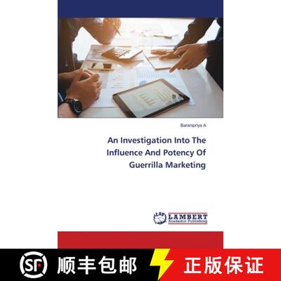 【3-4周达】An Investigation Into The Influence And Potency Of Guerrilla Marketing [9786208010645]