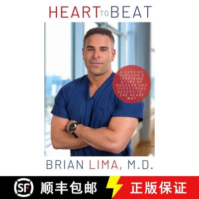 【3-4周达】Heart to Beat: A Cardiac Surgeon's Inspiring Story of Success and Overcoming Adversity--Th... [9781950892358]