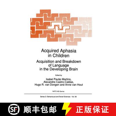 【3-4周达】Acquired Aphasia in Children : Acquisition and Breakdown of Language in the Developing Brain [9780792313151]