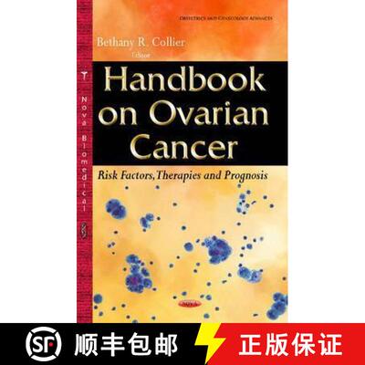 【3-4周达】精装 Handbook on Ovarian Cancer: Risk Factors, Therapies and Prognosis [9781634838740]