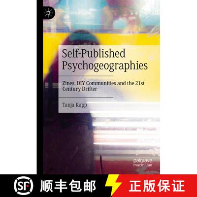 【3-4周达】Self-Published Psychogeographies : Zines, DIY Communities and the 21st Century Drifter [9783031658303]