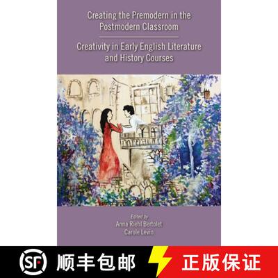 【3-4周达】Creating the Premodern in the Postmodern Classroom: Creativity in Early English Literature... [9780866985949]