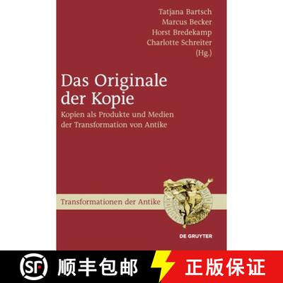 预订 Das Originale Der Kopie: Kopien ALS Produkte Und Medien Der Transformation Von Antike [9783110225440]