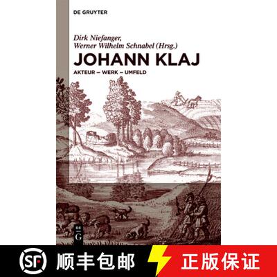 【3-4周达】精装 Johann Klaj (Um 1616-1656): Akteur - Werk - Umfeld [9783110667981]