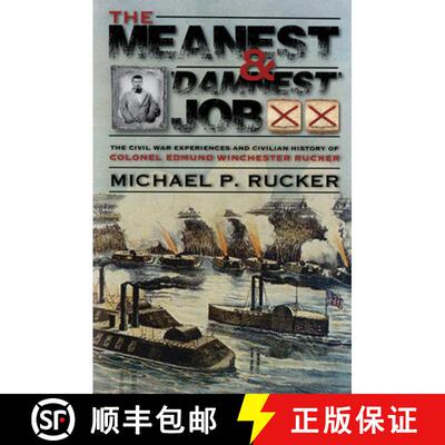 【3-4周达】Meanest and 'Damnest' Job, The: Being the Civil War Exploits and Civilian Accomplishments ... [9781588383822]