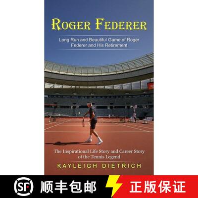 【3-4周达】Roger Federer: Long Run and Beautiful Game of Roger Federer and His Retirement (The Inspir... [9781774858790]