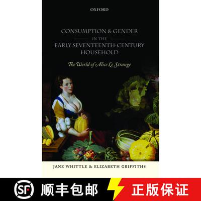 【3-4周达】Consumption and Gender in the Early Seventeenth-Century Household: The World of Alice Le S... [9780199233533]