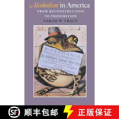 【3-4周达】Alcoholism in America – From Reconstruction to Prohibition [9780801886201]
