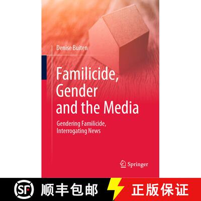 【3-4周达】精装 Familicide, Gender and the Media : Gendering Familicide, Interrogating News [9789811956256]