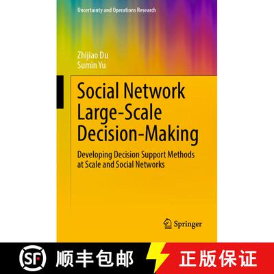【3-4周达】精装 Social Network Large-Scale Decision-Making : Developing Decision Support Methods at S... [9789819977932]