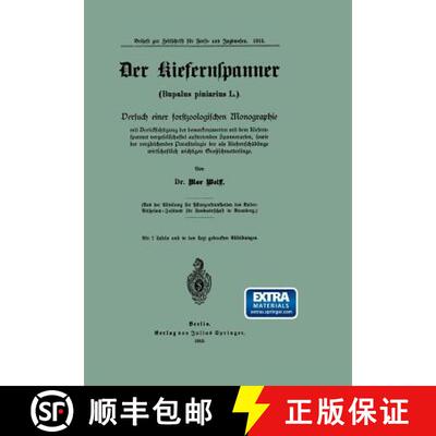 【3-4周达】Der Kiefernspanner (Bupalus piniarius L.): Versuch einer forstzoologischen Monographie mit... [9783642937613]
