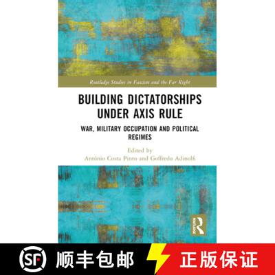 【3-4周达】精装 Building Dictatorships under Axis Rule: War, Military Occupation and Political Regimes [9781032732541]