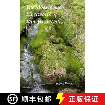 【3-4周达】The Mosses and Liverworts of Mid-West Wales [9780993158209]