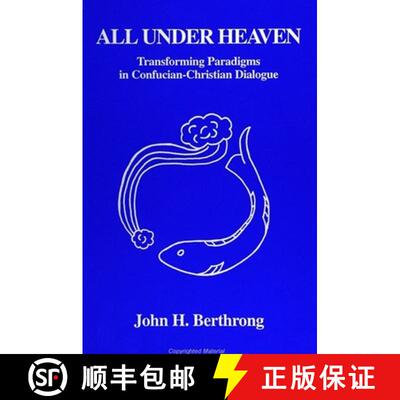 【3-4周达】All Under Heaven : Transforming Paradigms in Confucian-Christian Dialogue [9780791418581]