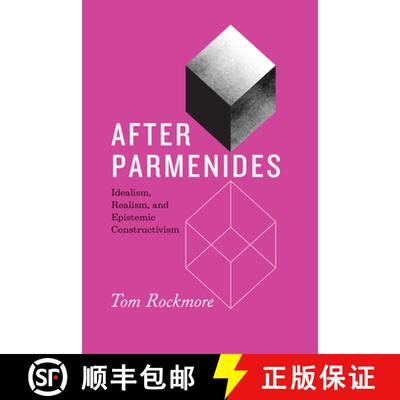 【3-4周达】精装 After Parmenides – Idealism, Realism, and Epistemic Constructivism [9780226795423]