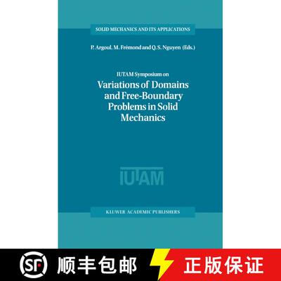 【3-4周达】精装 IUTAM Symposium on Variations of Domain and Free-Boundary Problems in Solid Mechanics... [9780792354505]