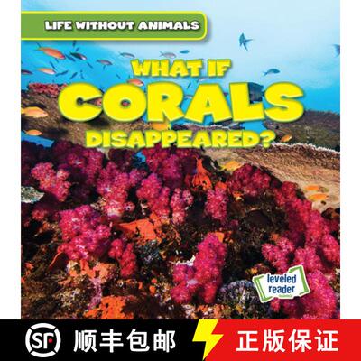 【3-4周达】精装 What If Corals Disappeared? [9781538276297]
