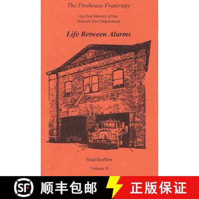 【3-4周达】The Firehouse Fraternity: An Oral History of the Newark Fire Department Volume II Life Bet... [9781970034165]