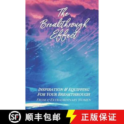 【3-4周达】The Breakthrough Effect: Inspiration & Equipping For Your Breakthrough From Seventeen Extr... [9781949494051]