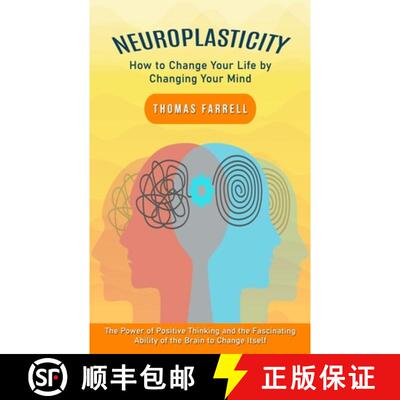 【3-4周达】Neuroplasticity: How to Change Your Life by Changing Your Mind (The Power of Positive Thin... [9780995332454]