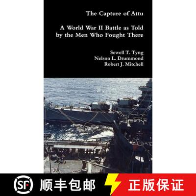 【3-4周达】精装 The Capture of Attu: A World War II Battle as Told by the Men Who Fought There [9780359139323]