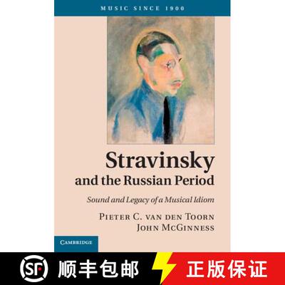 【3-4周达】精装 Stravinsky and the Russian Period: Sound and Legacy of a Musical Idiom - Stravinsky a... [9781107021006]