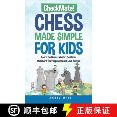 【3-4周达】Checkmate! Chess Made Simple for Kids: Learn the Moves, Master the Game, Outsmart Your Opp... [9781968150013]
