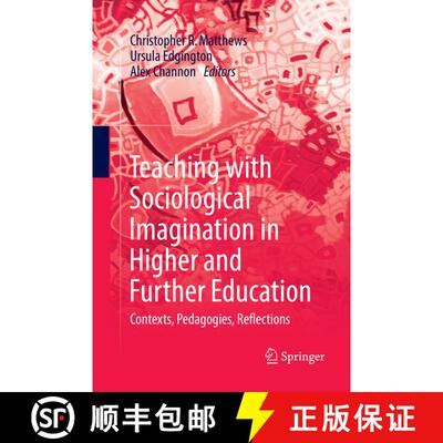 【3-4周达】Teaching with Sociological Imagination in Higher and Further Education : Contexts, Pedagog... [9789811349393]
