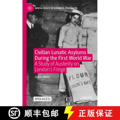 【3-4周达】Civilian Lunatic Asylums During the First World War : A Study of Austerity on London's Fringe [9783030548735]